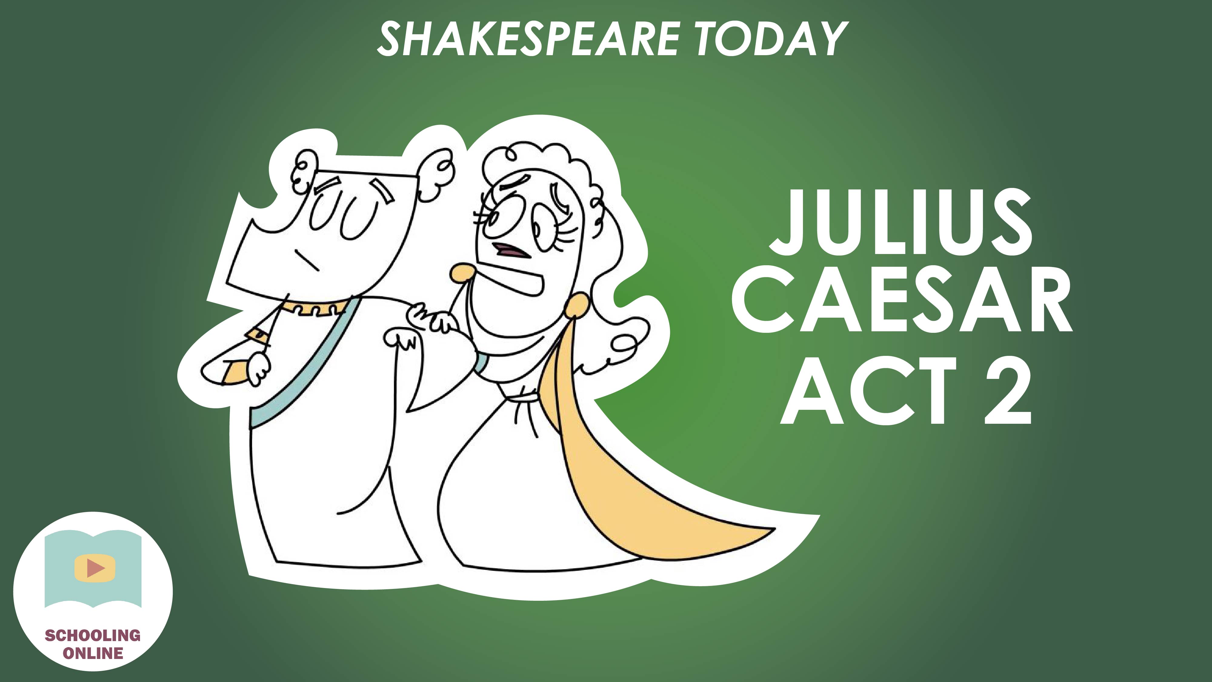 Julius Caesar Act 2 Summary - Shakespeare Today Series